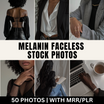 50 Melanin Faceless Marketing Stock Photos with Master Resell Rights ...